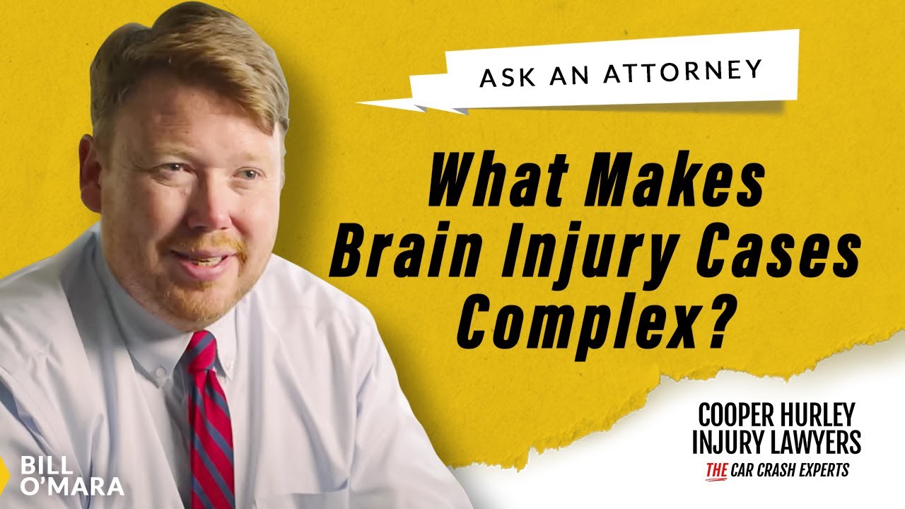 What Makes Brain Injury Cases Complex? - Cooper Hurley Injury Lawyers